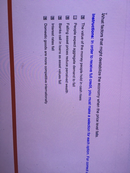 Solved What factors that might destabilize the economy when | Chegg.com