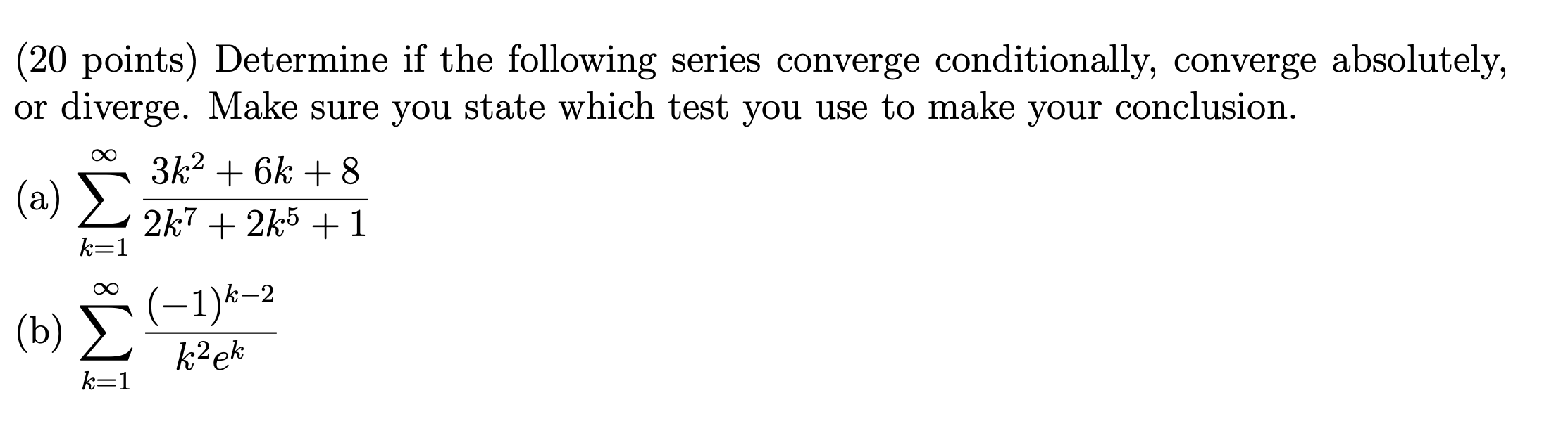 Solved (20 points) Determine if the following series | Chegg.com