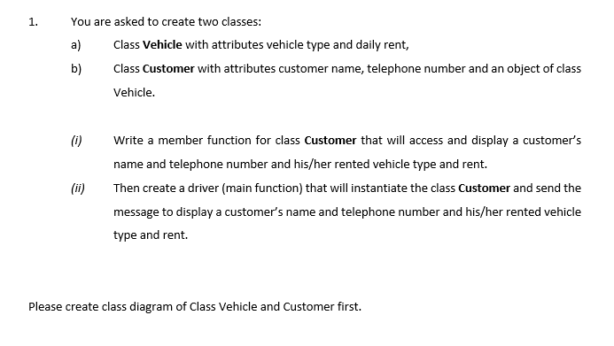Solved 1. You are asked to create two classes: a) Class | Chegg.com
