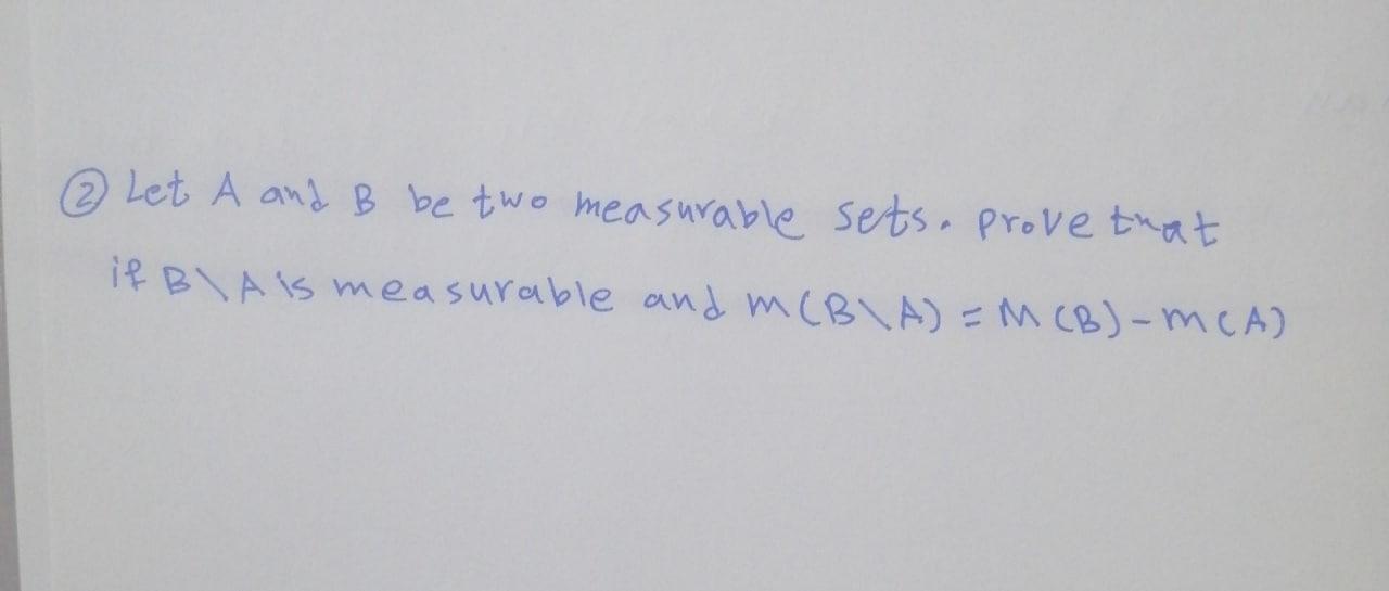Solved ③ Let A and B be two measurable sets, prove that if | Chegg.com