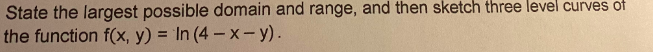 Solved State the largest possible domain and range, and then | Chegg.com