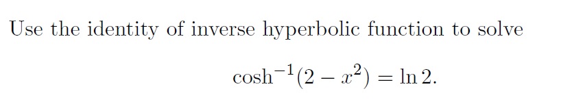 Solved Use the identity of inverse hyperbolic function to | Chegg.com