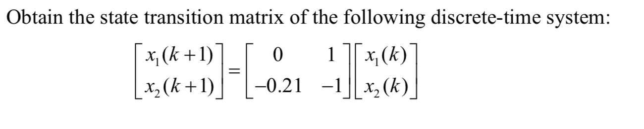 Solved Obtain the state transition matrix of the following | Chegg.com