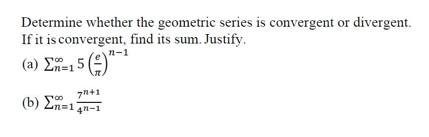 Solved Determine whether the geometric series is convergent | Chegg.com