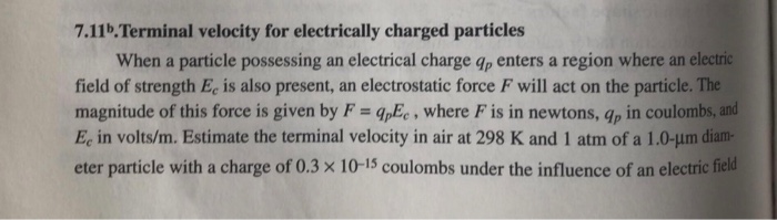 Solved 7.11b.Terminal velocity for electrically charged | Chegg.com