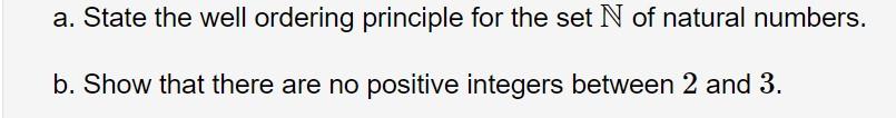 Solved a. State the well ordering principle for the set N of | Chegg.com