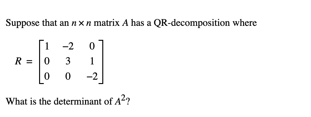 Solved Suppose that an n×n matrix A has a QR-decomposition | Chegg.com