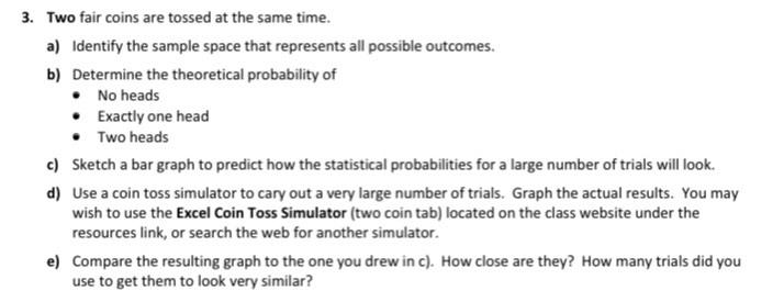 Solved 3. Two fair coins are tossed at the same time. a) | Chegg.com