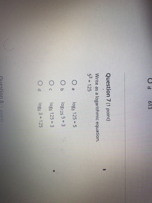 Solved Od 613 Question 7 (1 point) Write as a logarithmic | Chegg.com