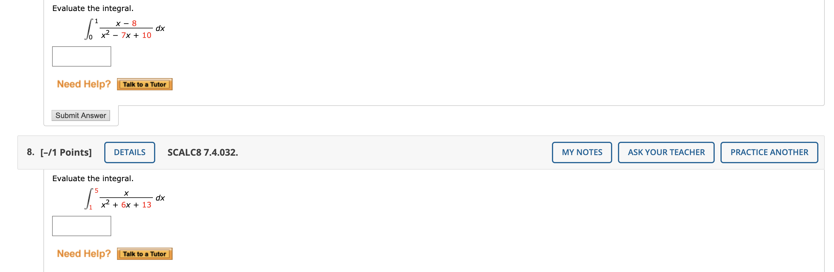 Solved Evaluate the integral. 1 X – 8 dx x2 - 7x + 10 6 Need | Chegg.com