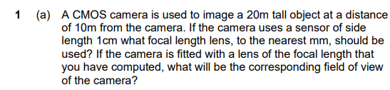 Solved 1 (a) ﻿A CMOS camera is used to image a 20m ﻿tall | Chegg.com