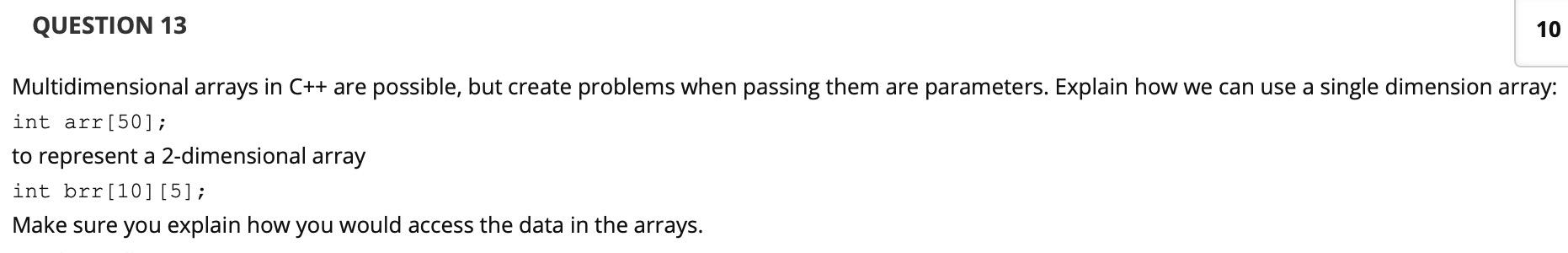 Solved QUESTION 13 10 Multidimensional arrays in C++ are | Chegg.com