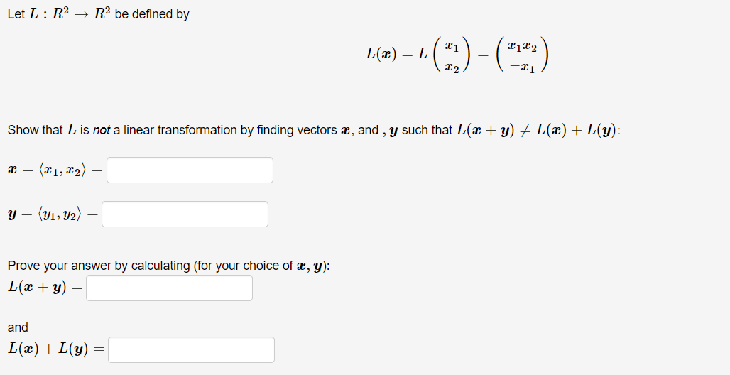 Solved Let L:R2→R2 be defined by L(x)=L(x1x2)=(x1x2−x1) Show | Chegg.com
