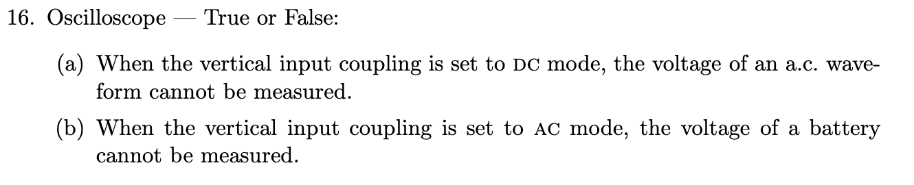 Solved 6. Oscilloscope - True or False: (a) When the | Chegg.com