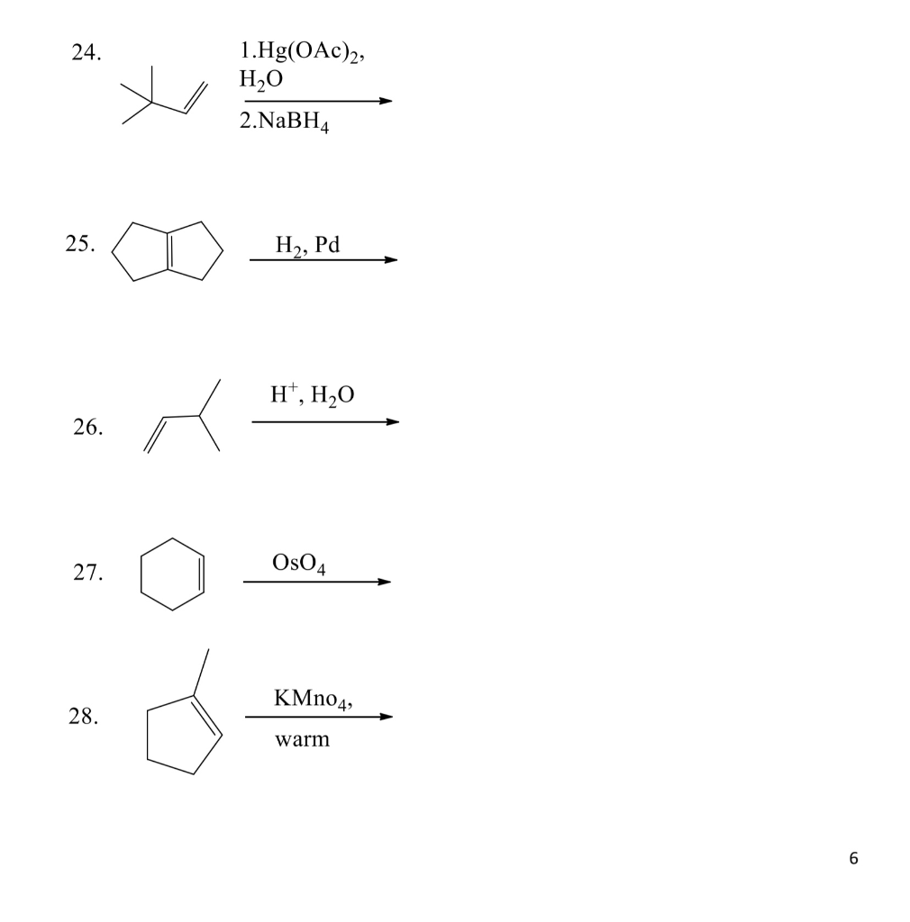 Solved 24. 1.Hg(OAc)2, H2O 2.NaBH4 25. H2, Pd H+, H20 26. | Chegg.com