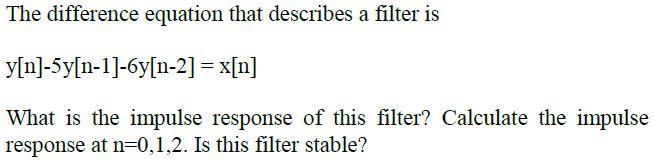 Solved The difference equation that describes a filter is | Chegg.com