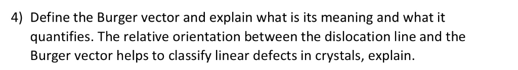 Solved 4) Define the Burger vector and explain what is its | Chegg.com
