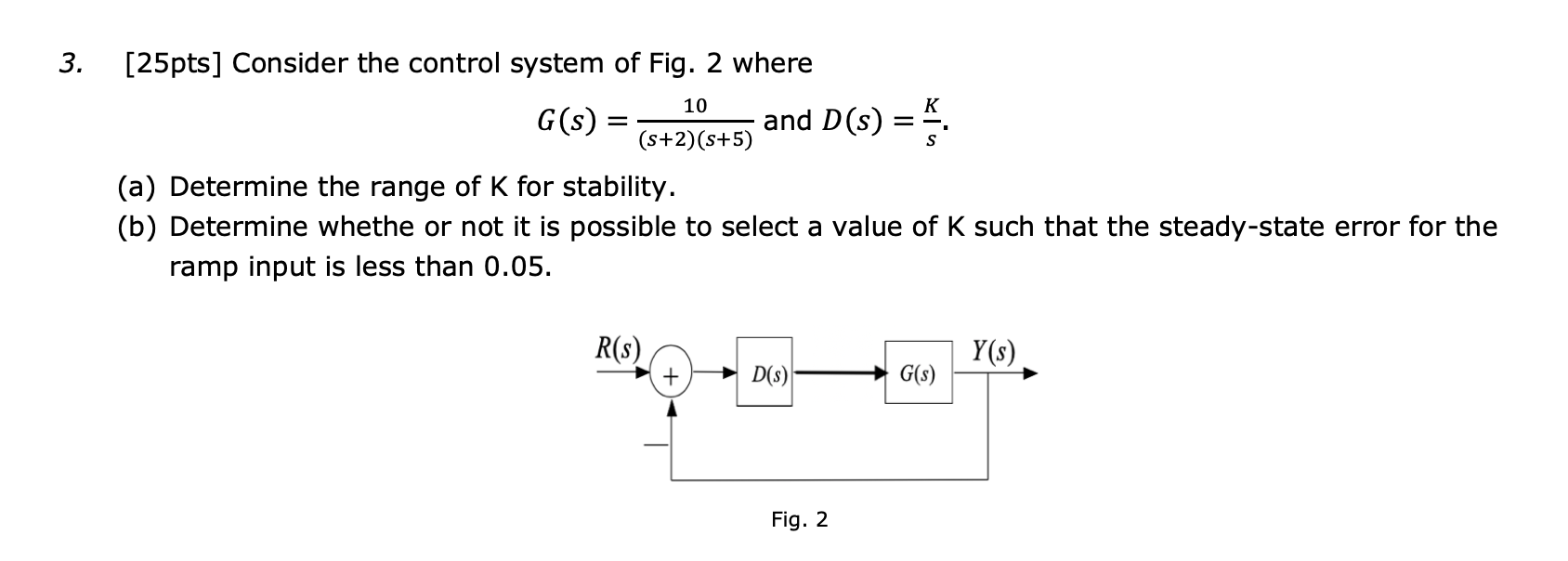 Solved 3. K [25pts] Consider the control system of Fig. 2 | Chegg.com