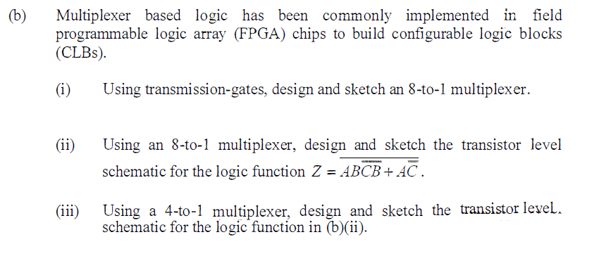 Solved (b) Multiplexer based logic has been commonly | Chegg.com