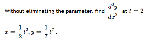 Solved Without eliminating the parameter, find d2ydx2 ﻿at | Chegg.com