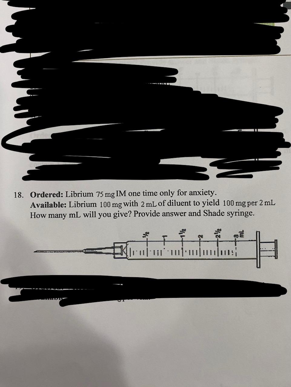 Solved 18. Ordered: Librium 75mg IM one time only for | Chegg.com