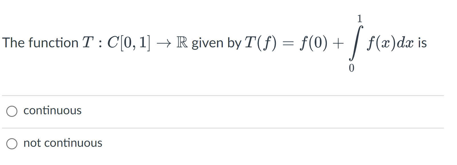 Solved 1 The function T:C[0, 1] + R given by T(F) = f(0) + = | Chegg.com