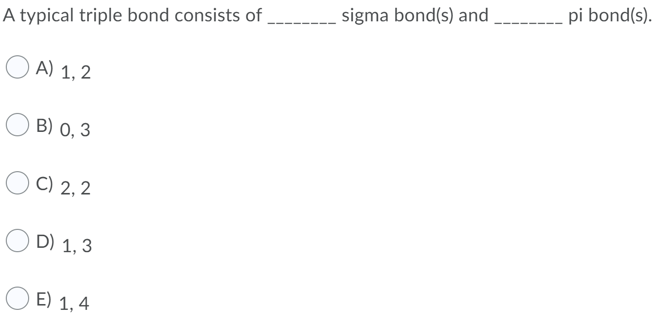 Solved A typical triple bond consists of sigma bond(s) and | Chegg.com