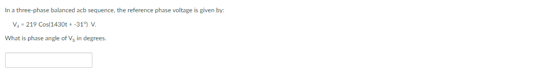 Solved In a three-phase balanced acb sequence, the reference | Chegg.com