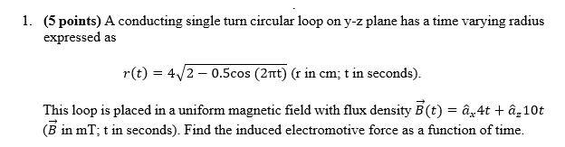 Solved 1. (5 points) A conducting single turn circular loop | Chegg.com