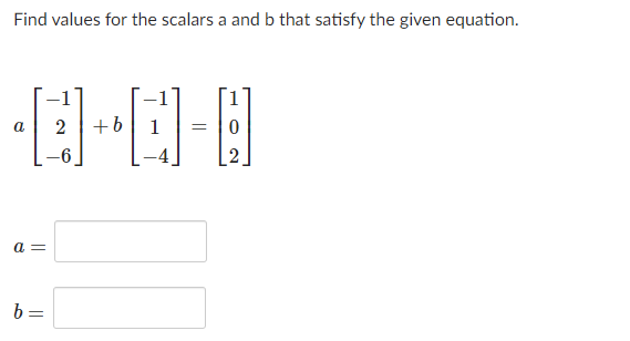Solved Find values for the scalars a and b that satisfy the | Chegg.com