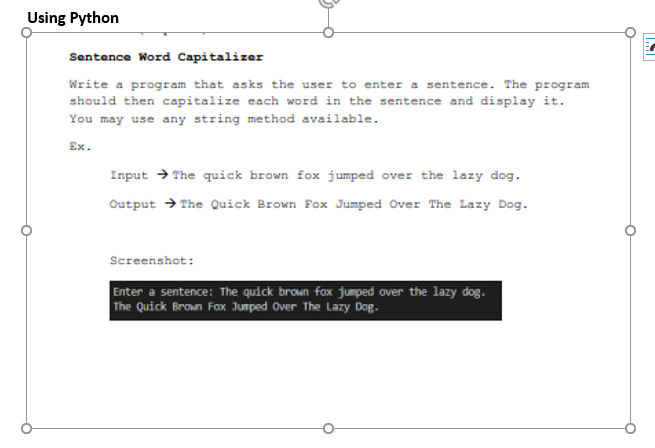 Solved Using Python Sentence Word Capitalizer Write a | Chegg.com