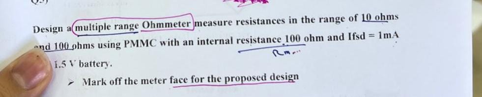 Solved Design a multiple range Ohmmeter measure resistances | Chegg.com