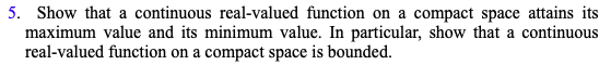 Solved 5. Show that a continuous real-valued function on a | Chegg.com