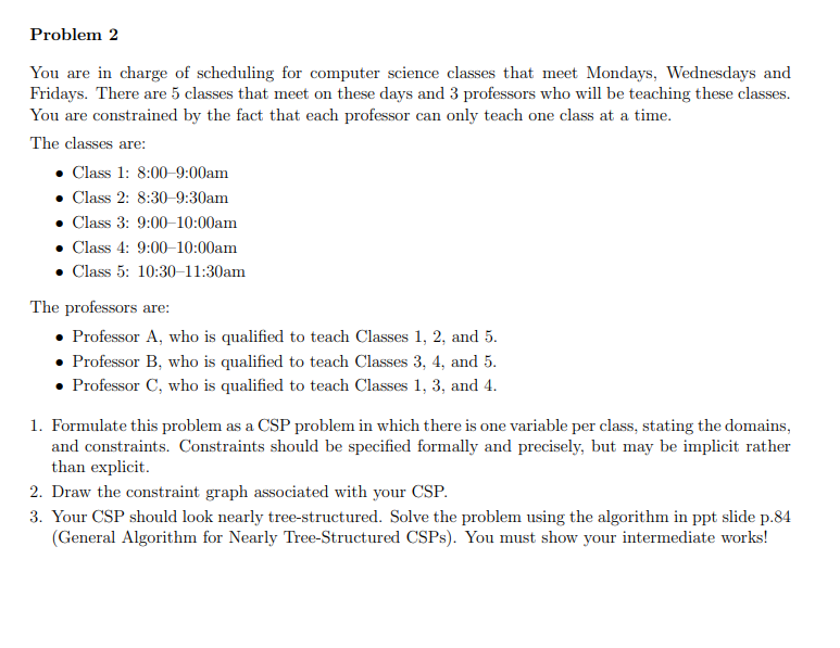 Solved Problem 2 You are in charge of scheduling for | Chegg.com