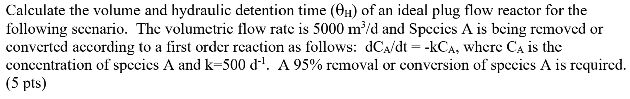 Solved Calculate the volume and hydraulic detention time | Chegg.com