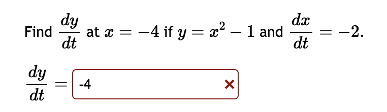 Solved Find dtdy at x=−4 if y=x2−1 and dtdx=−2 dtdy=∣ | Chegg.com