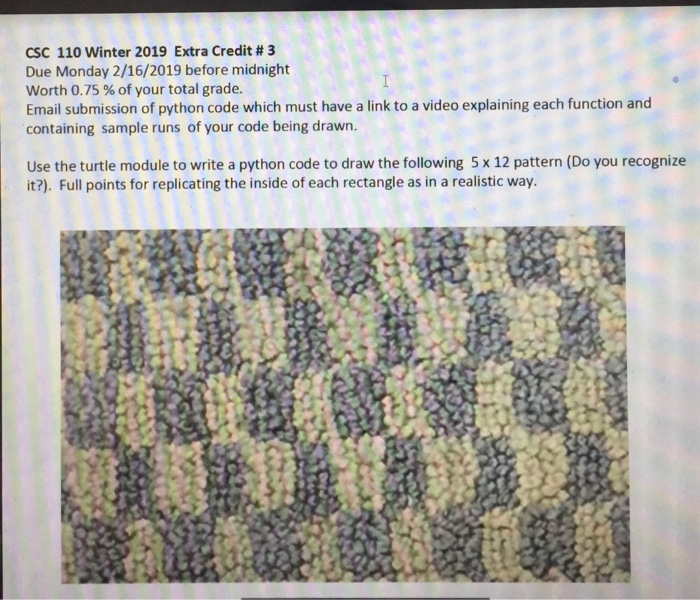 Solved CSC 110 Winter 2019 Extra Credit # 3 Due Monday | Chegg.com