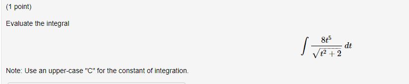 Solved (1 point) Evaluate the integral ∫t2+28t5dt Note: Use | Chegg.com
