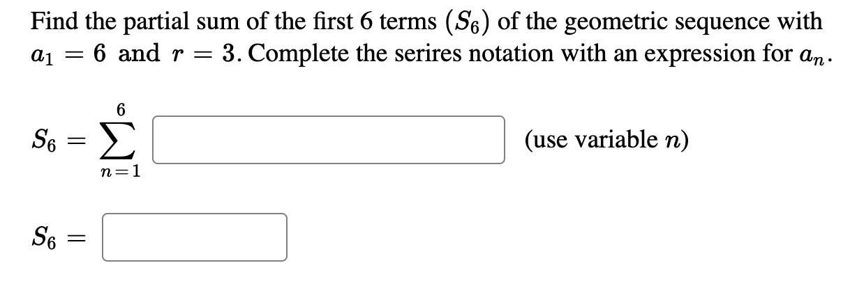 Solved Find the partial sum of the first 6 terms (S6) of the | Chegg.com