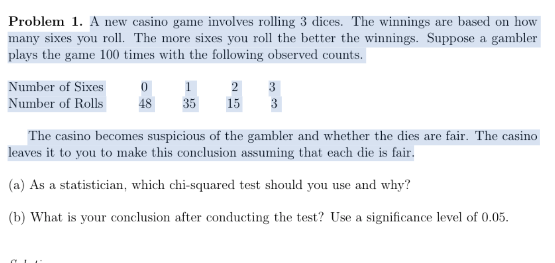 Solved Problem 1. A new casino game involves rolling 3 | Chegg.com