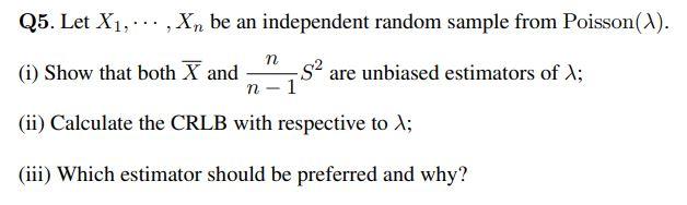 Solved Q5. Let X1,⋯,Xn be an independent random sample from | Chegg.com