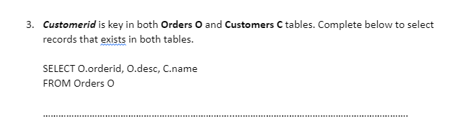 Solved 3. Customerid is key in both Orders O and Customers C | Chegg.com
