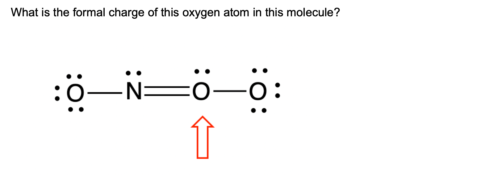 Solved What is the formal charge of this oxygen atom in this | Chegg.com