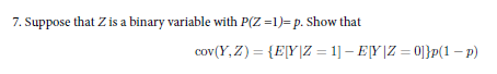 Solved 7. Suppose that Z is a binary variable with P(Z=1)=p. | Chegg.com