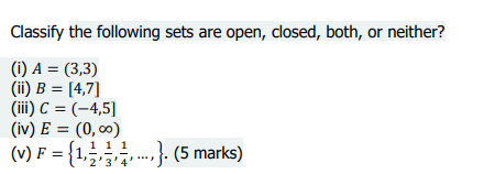 Solved Classify the following sets are open, closed, both, | Chegg.com