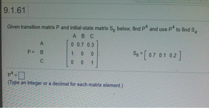 Solved 9.1.61 Given transition matrix P and initial-state | Chegg.com