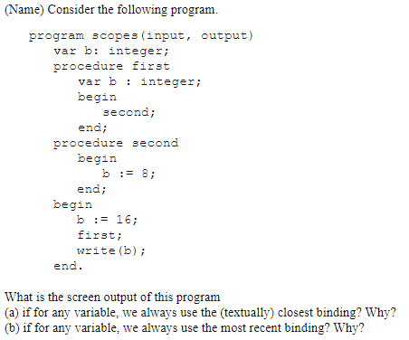 Solved (Name) Consider the following program. program scopes | Chegg.com