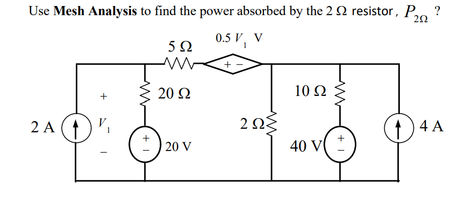 Solved Use Mesh Analysis to find the power absorbed by the 2 | Chegg.com