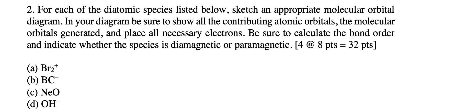 Solved 2. For each of the diatomic species listed below, | Chegg.com