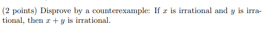 Solved (2 points) Disprove by a counterexample: If x is | Chegg.com